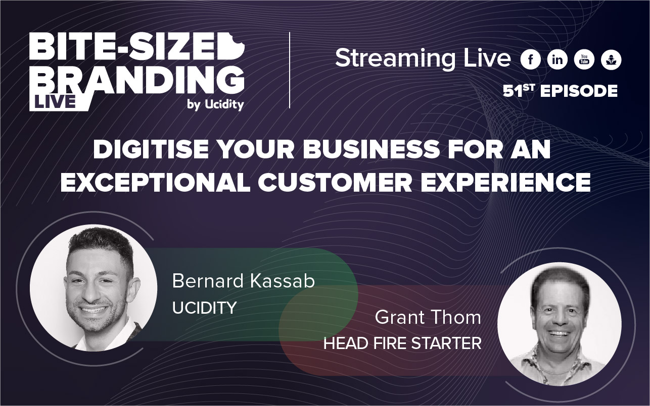 Bite-sized Branding Episode 51 - Digitise Your Business For An Exceptional Customer Experience